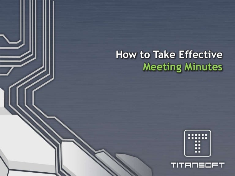 Taking Effective Meeting Minutes taking-effective-meeting-minutes