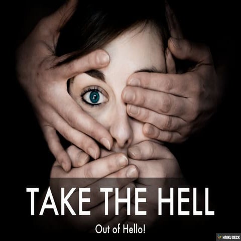 Taking the Hell Out of Hello | PPT