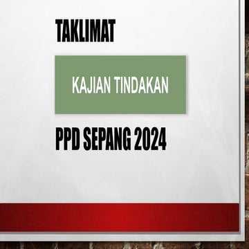 TAKLIMAT KAJIAN TINDAKAN PPD SEPANG 2024.pptx