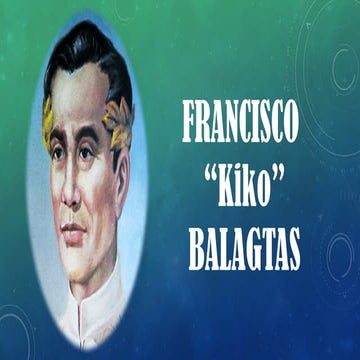 TALAMBUHAY-NI-FRANCISCO-BALAGTAS.pptx... | PPTX