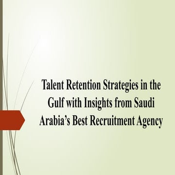 Talent Retention Strategies in the Gulf with Insights from Saudi Arabia ...