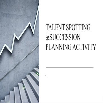 TALENT SPOTTING &SUCCESSION PLANNING ACTIVITY.pptx
