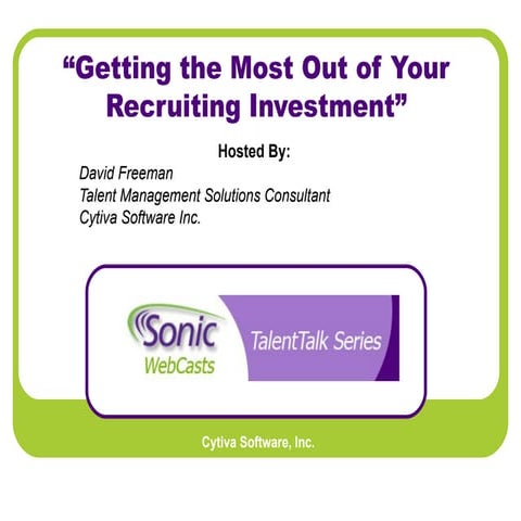 Talent Talk Webinar Maximizing Your Recruiting Investment | PPT