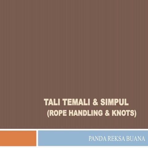 Pengetahuan tentang TALI TEMALI & SIMPUL.pptx