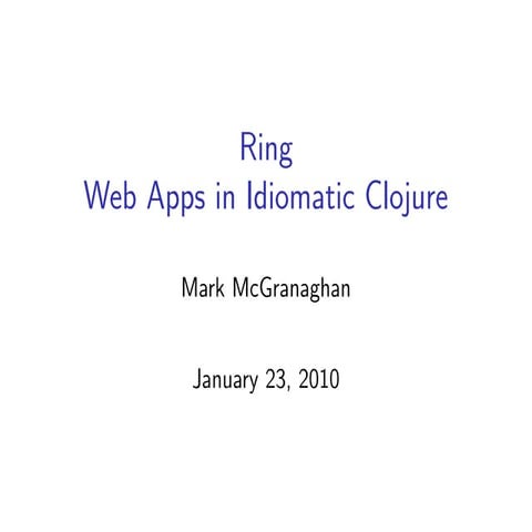 Ring Web Apps In Idiomatic Clojure Ppt 