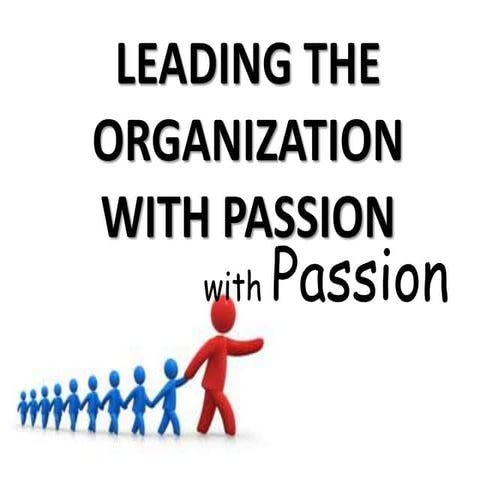 Leading the Organization with Passion | PPSX