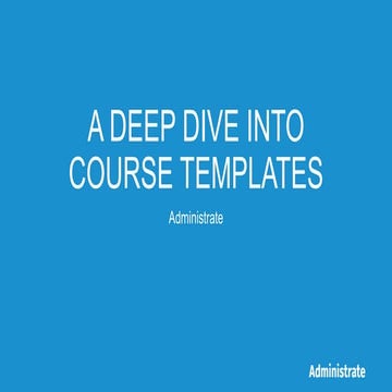 LITE 2017 – A Deep Dive into Course Templates [Siobhain Murdoch & Loki ...