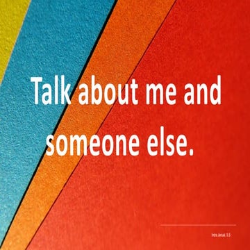 Talk about me and someone else | PPT