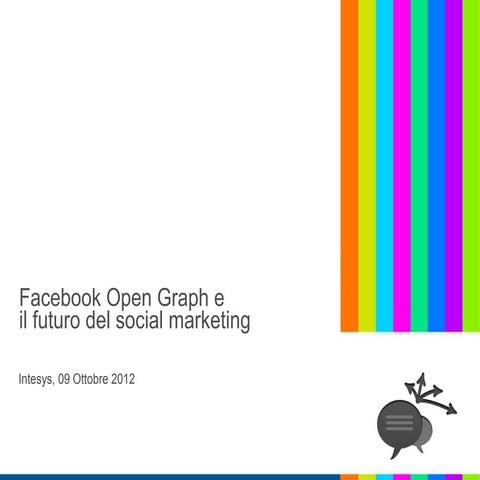 Facebook Open Graph e il futuro del social marketing | PPT