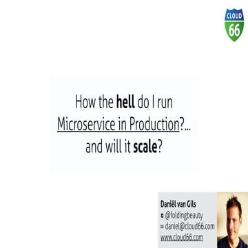 How the hell do I run my microservices in production, and will it scale? | PPT