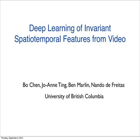 Deep Learning Workshop 2010 Deep Learning Of Invariant Spatiotemporal Features From Video Ppt