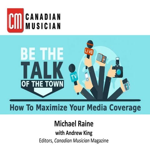 Be The Talk Of The Town - How To Maximize Your Media Coverage | PPTX | Internet for Beginners ...