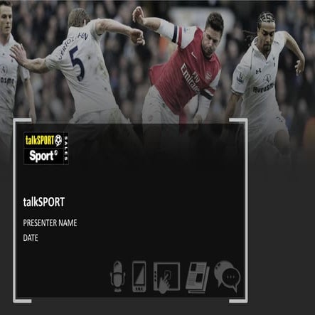talkSPORT 2013 | PPT