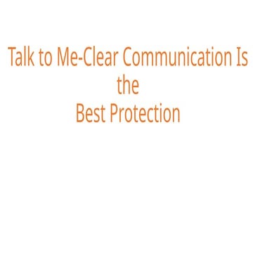 Talk to Me-Clear Communication Is the Best Protection.pptx
