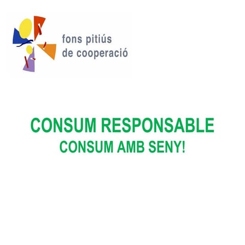 Taller e.a. i consum responsable 2n i 3r cicle | PPT