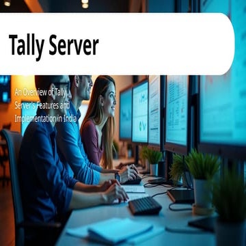 Tally Server in India: The Ultimate Solution for Growing Businesses | PPT