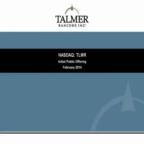 Talmer bancorp inc ipo roadshow investor presentation - feb 2014 | PPT