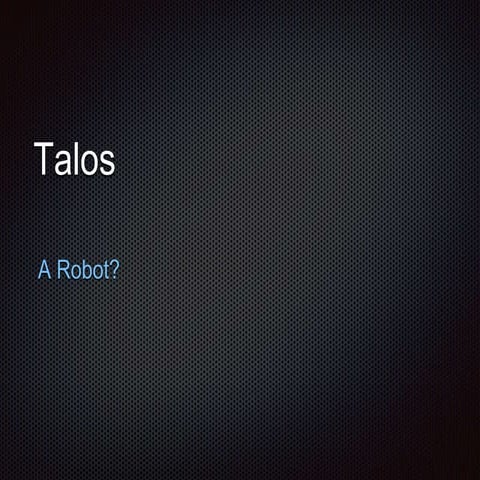 Talos | PPTX | Robotics | Technology & Computing