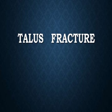 Talus neck fracture of Ankle in leg injuries.pptx