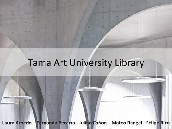 Tama Art University Case Study and comparison with Peckham Library ...