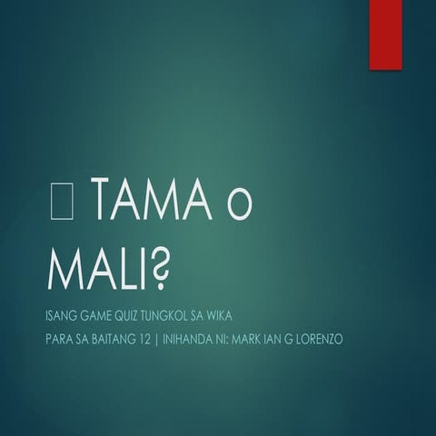 Tama_o_Mali_Wika_Quiz_KOMUNIKASYONGrade12.pptx