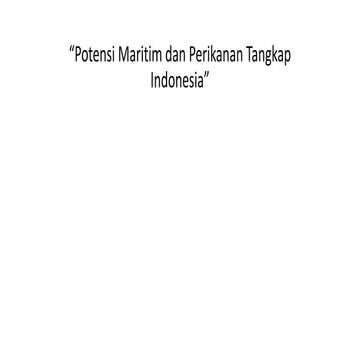Potensi Maritim dan Perikanan Tangkap Indonesia.pptx