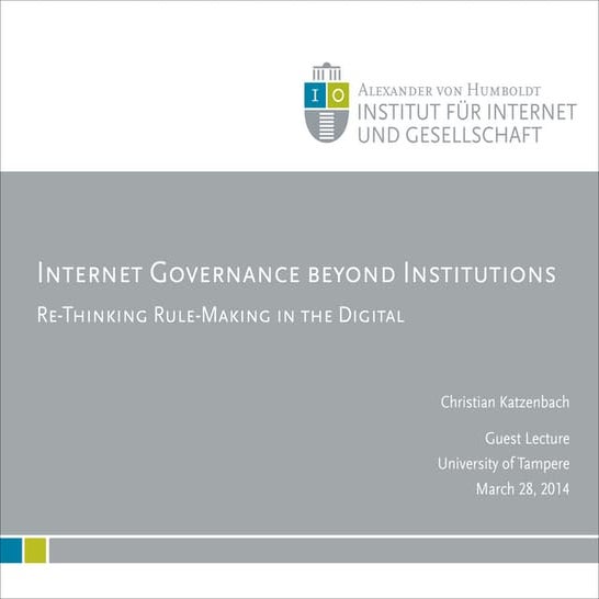 Internet Governance beyond Institutions? Rethinking Rule-Making in the ...