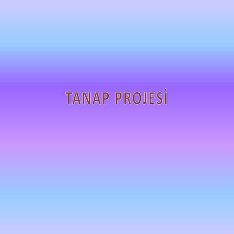 Tanap projesi̇ | PPT