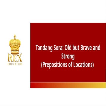 Tandang+Sora+-+Old+but+Brave+and+Strong+(Prepositions+of+Locations).pptx