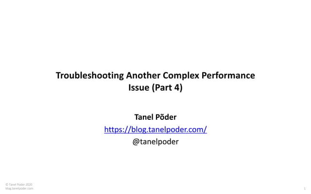 Troubleshooting Complex Oracle Performance Problems With Tanel Poder 1875