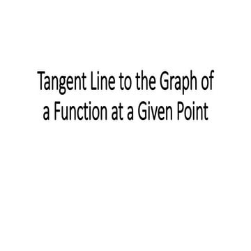 Tangent Line to the Graph of a Function and Derivative of a Function at ...