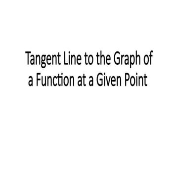 Tangent Line to the Graph of a Function and Derivative of a Function at ...
