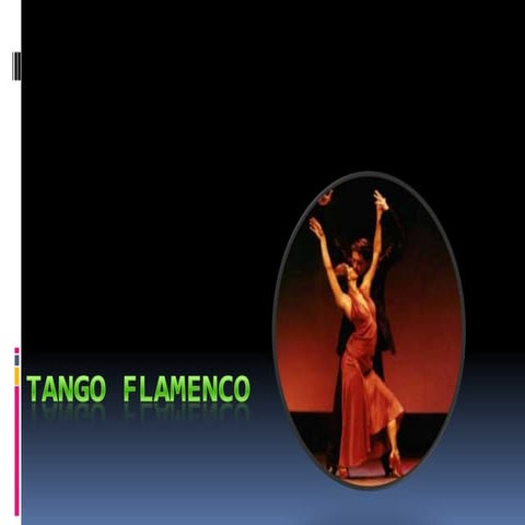 MANUEL ALEJANDRO VÁZQUEZ DELGADO TANGO FLAMENCO | PPTX