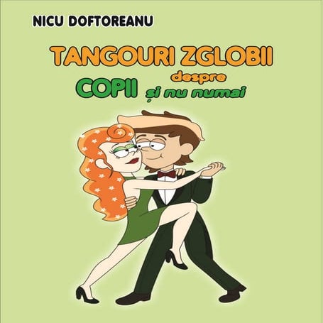 Nicu Doftoreanu - Tangouri zglobii despre copii şi nu numai | PDF