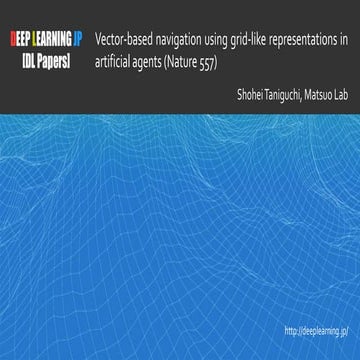 Dl輪読会 Vector Based Navigation Using Grid Like Representations In Artificial Agents Ppt 3507