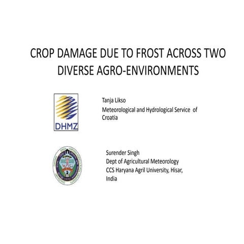 Crop Damage due to Frost across two Diverse Agro-environments | PPTX