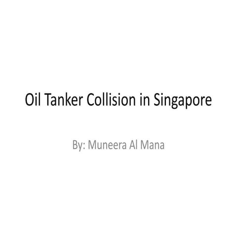 Oil Tanker Collision in Singapore | PPTX