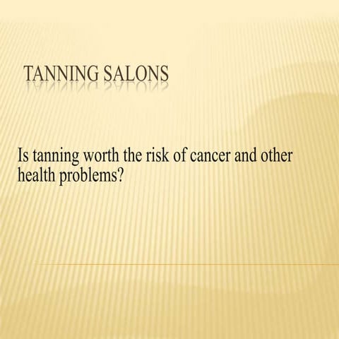 The dangers of indoor tanning | PPTX