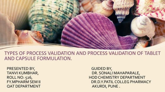Process validation of tablets, capsules and parentrals | PPTX ...