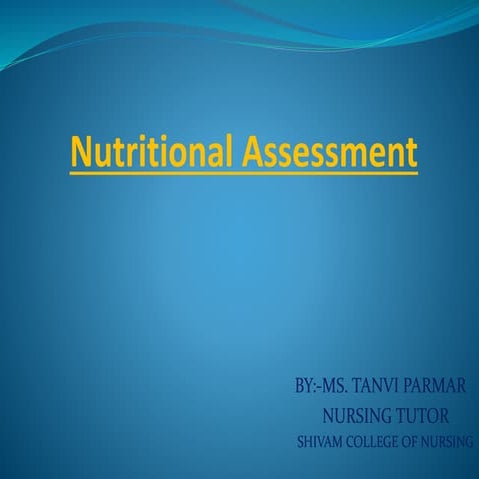 NUTRITIONAL ASSESSMENT,METHODS AND SIGNS. | PPTX