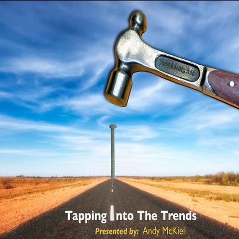 Tapping Into The Trends | PPT