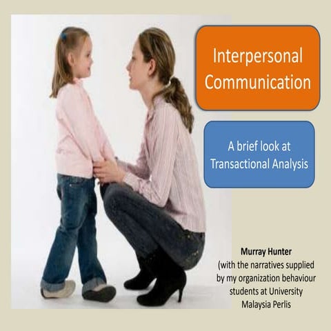 Interpersonal Communication with Transactional Analysis | PPTX