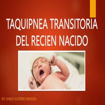 TAQUIPNEA TRANSITORIA DEL RECIEN NACIDO.pptx