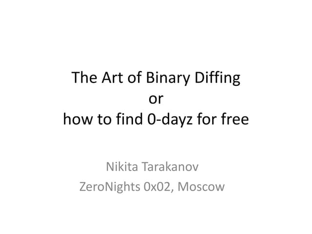 Tarakanov The Art Of Binary Diffing Ppt