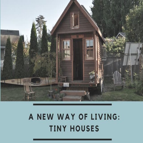 A New Way Of Living: Tiny Houses | PPT