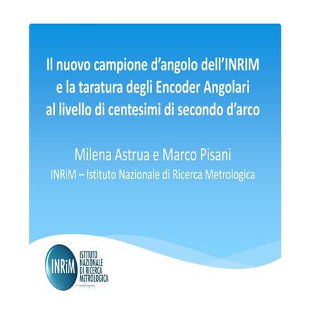 Il nuovo campione d’angolo dell’INRIM e la taratura degli Encoder Angolari al livello di ...