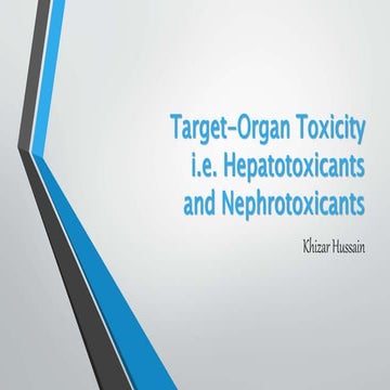 Target-Organ Toxicity i.e hepato and nephrotoxicants.pptx