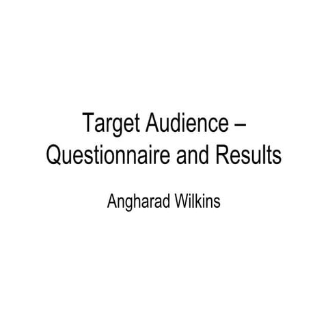 Target audience – Questionnaire 1 Results | PPT