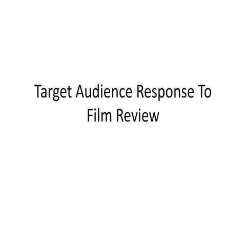 Target audience response to film review | PPT