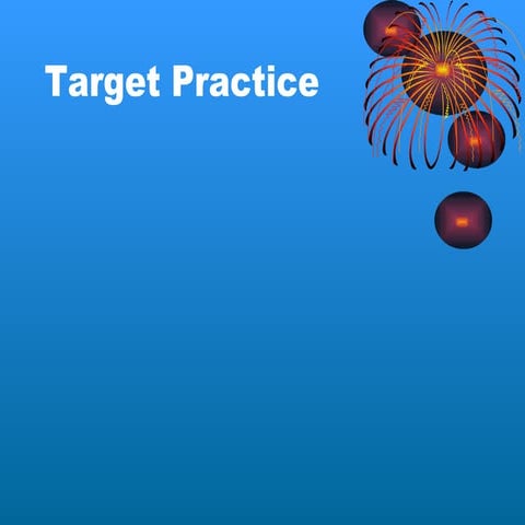 Target Practice | PPT